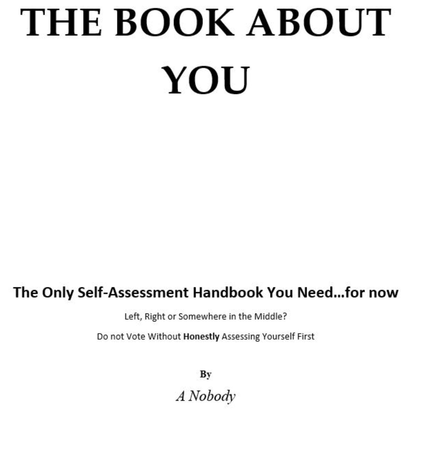 The Book About You: The Only Self-Assessment Handbook You Need…for now ...