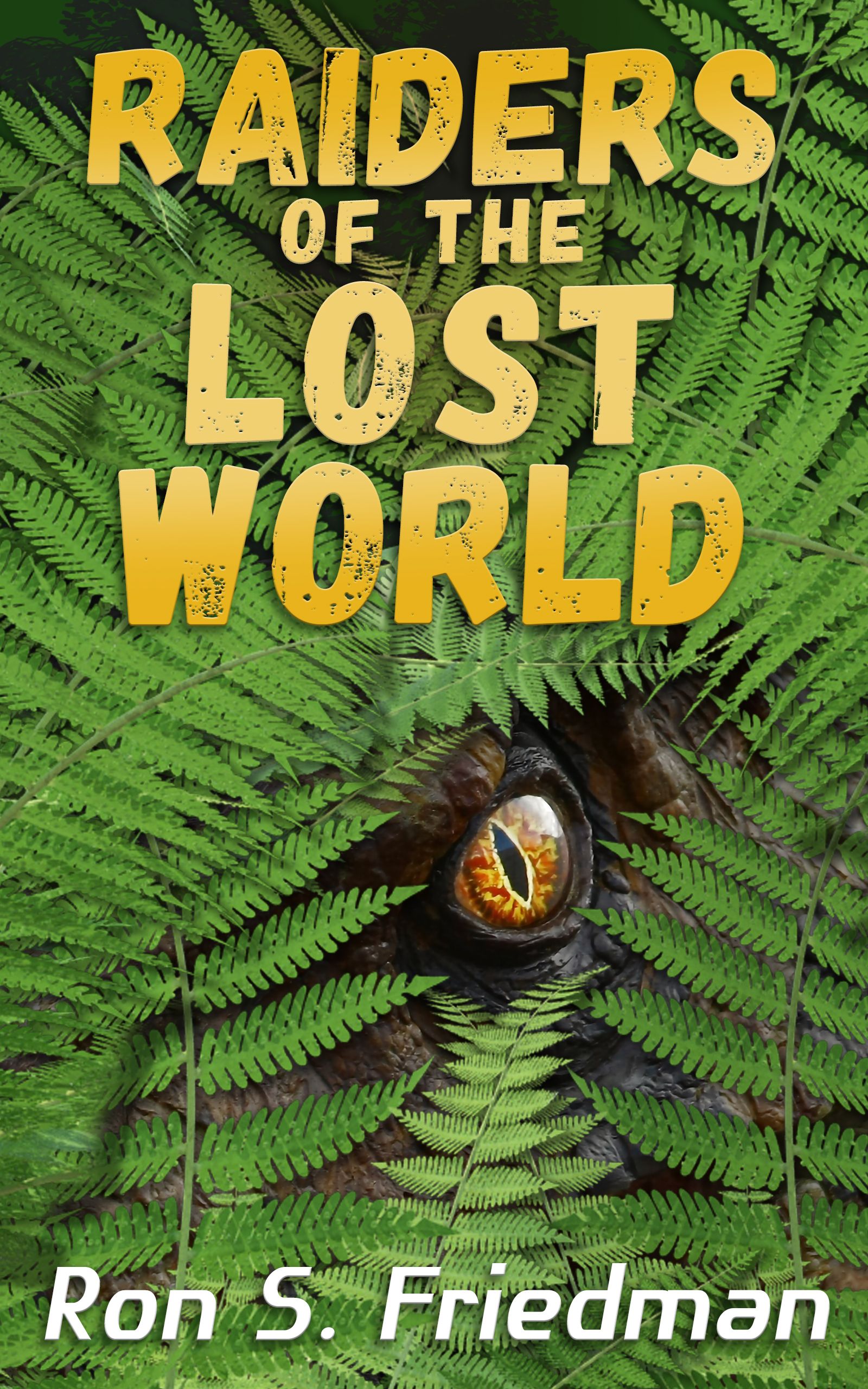Raiders of the Lost World by Ron S. Friedman | Goodreads