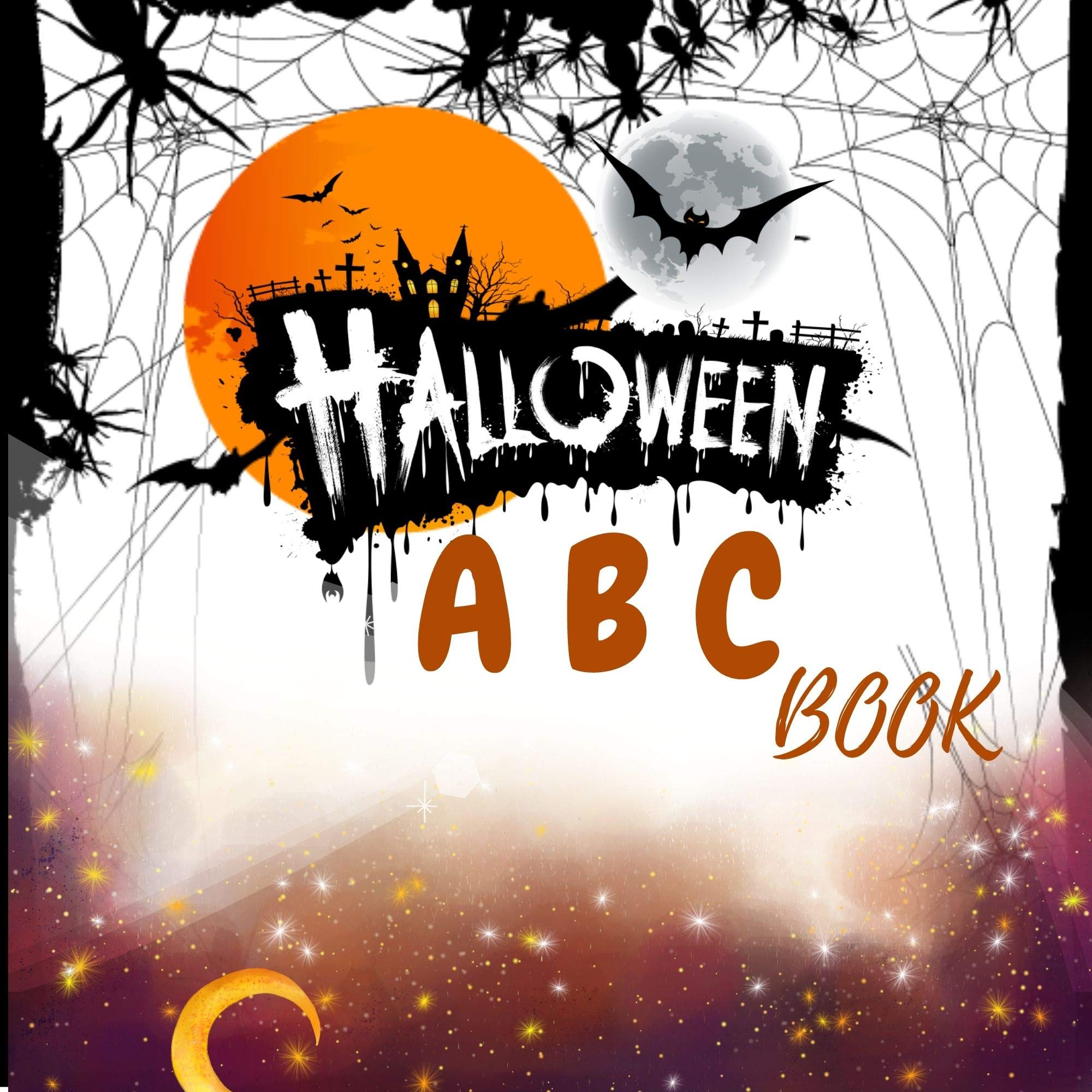 Halloween : ABC (BOOK) For Kids Ages 2-7:| Cute & Spooky & Scary Gift ...