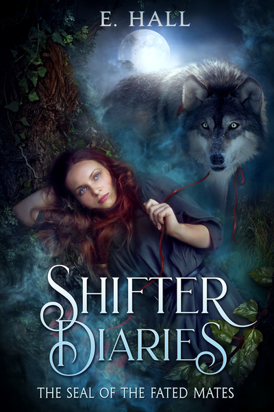 Shifter Diaries: The Seal of the Fated Mates by E. Hall | Goodreads