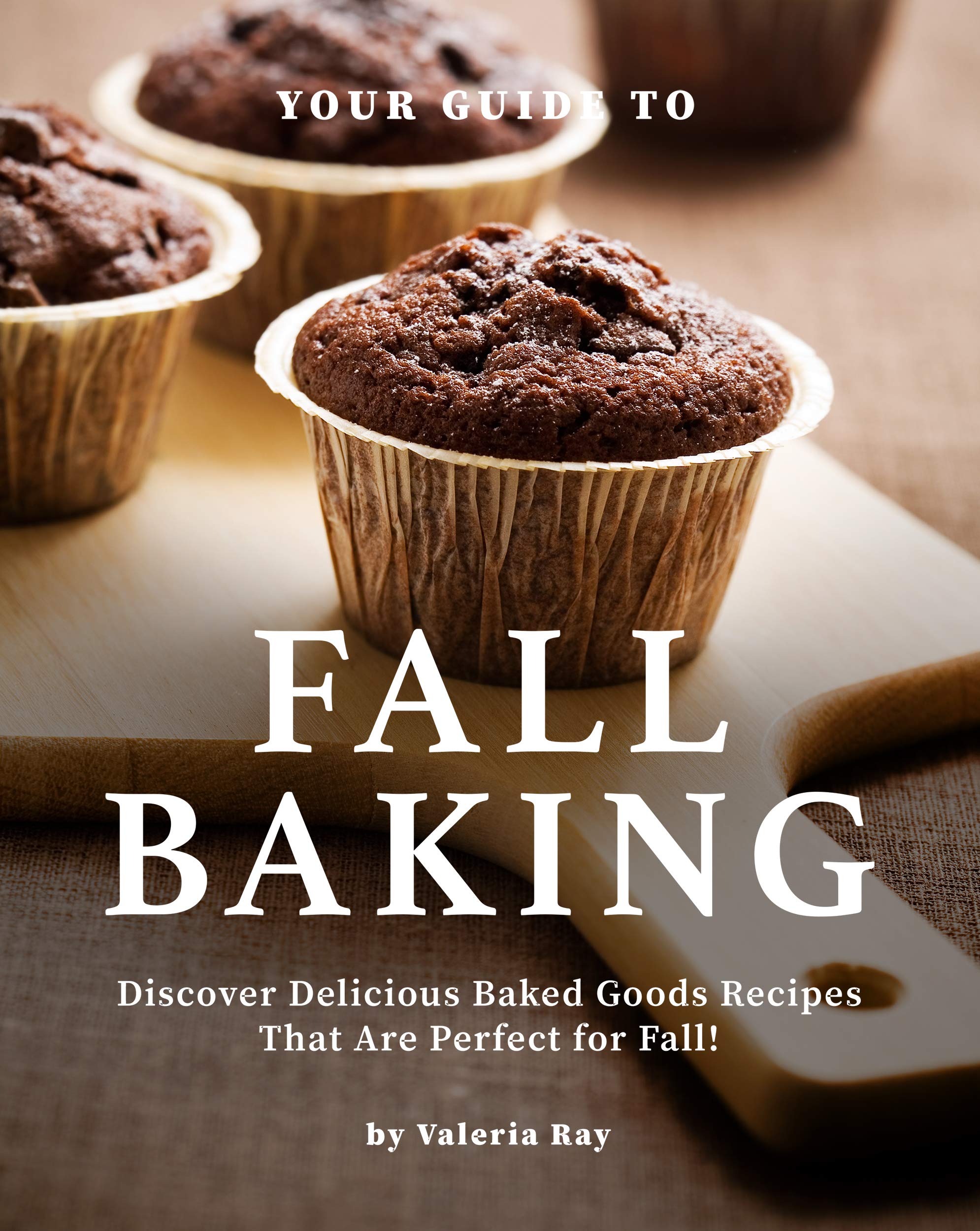 Your Guide to Fall Baking: Discover Delicious Baked Goods Recipes That ...