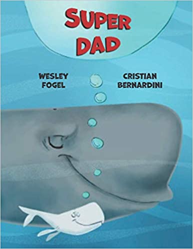 Super Dad by Wesley Fogel | Goodreads