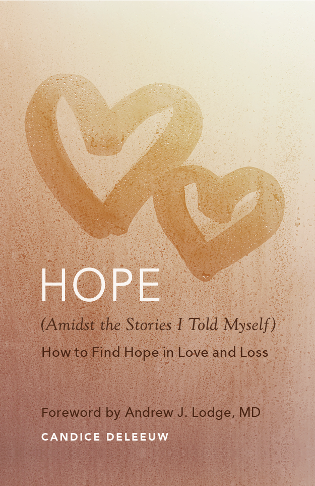 Hope (Amidst the Stories I Told Myself) by Candice DeLeeuw | Goodreads