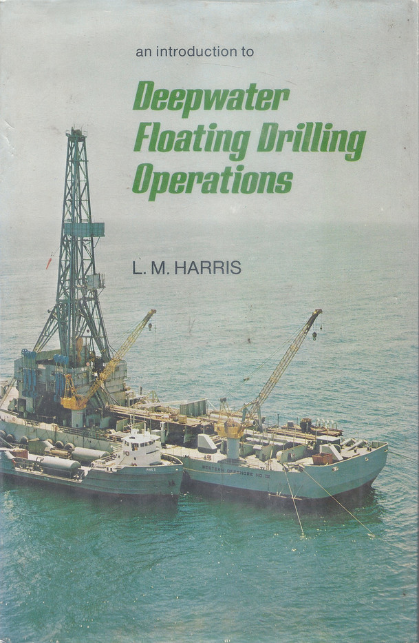 An introduction to deepwater floating drilling operations by L.M ...