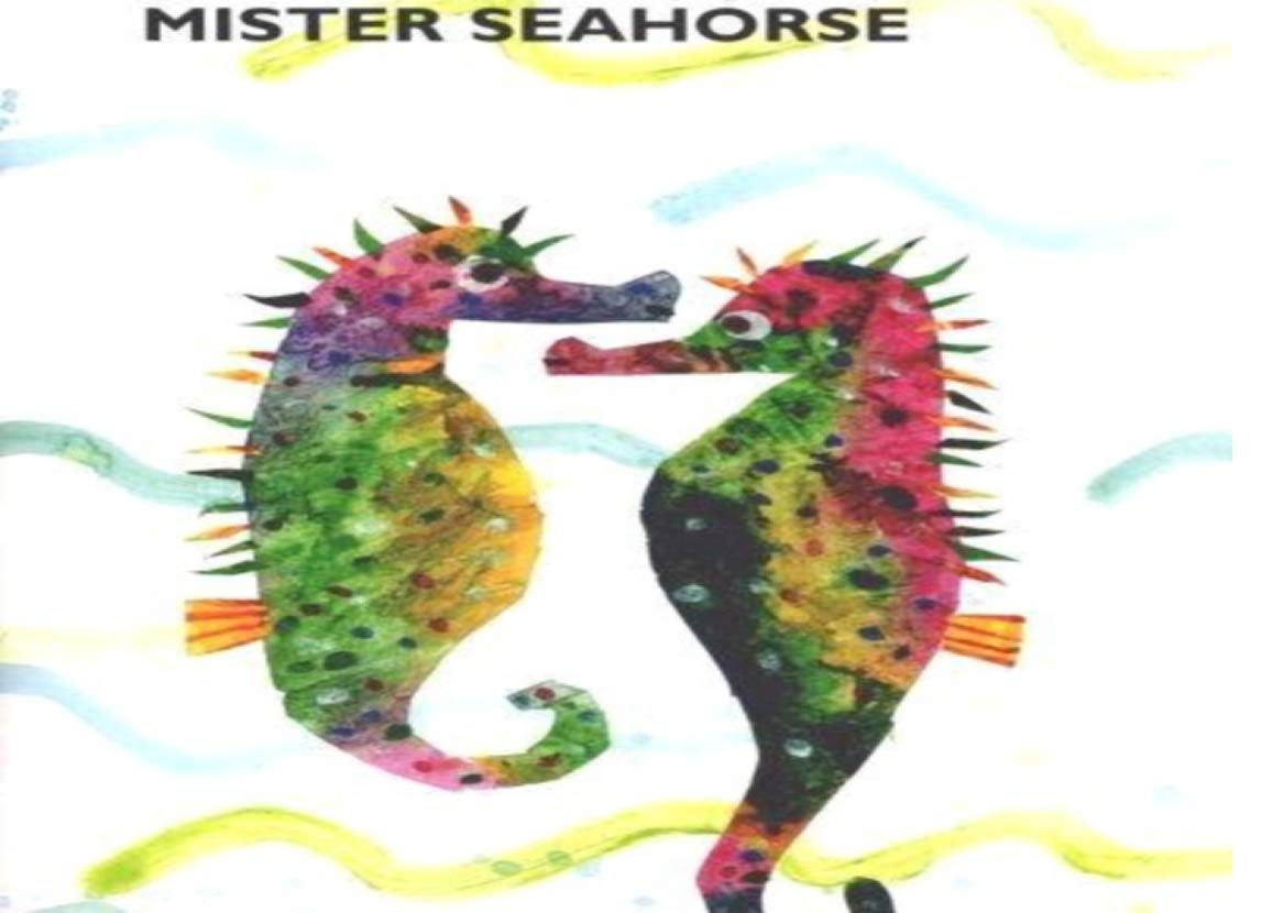 Mister Seahorse: Children s Picture Book by Eric Carle | Goodreads