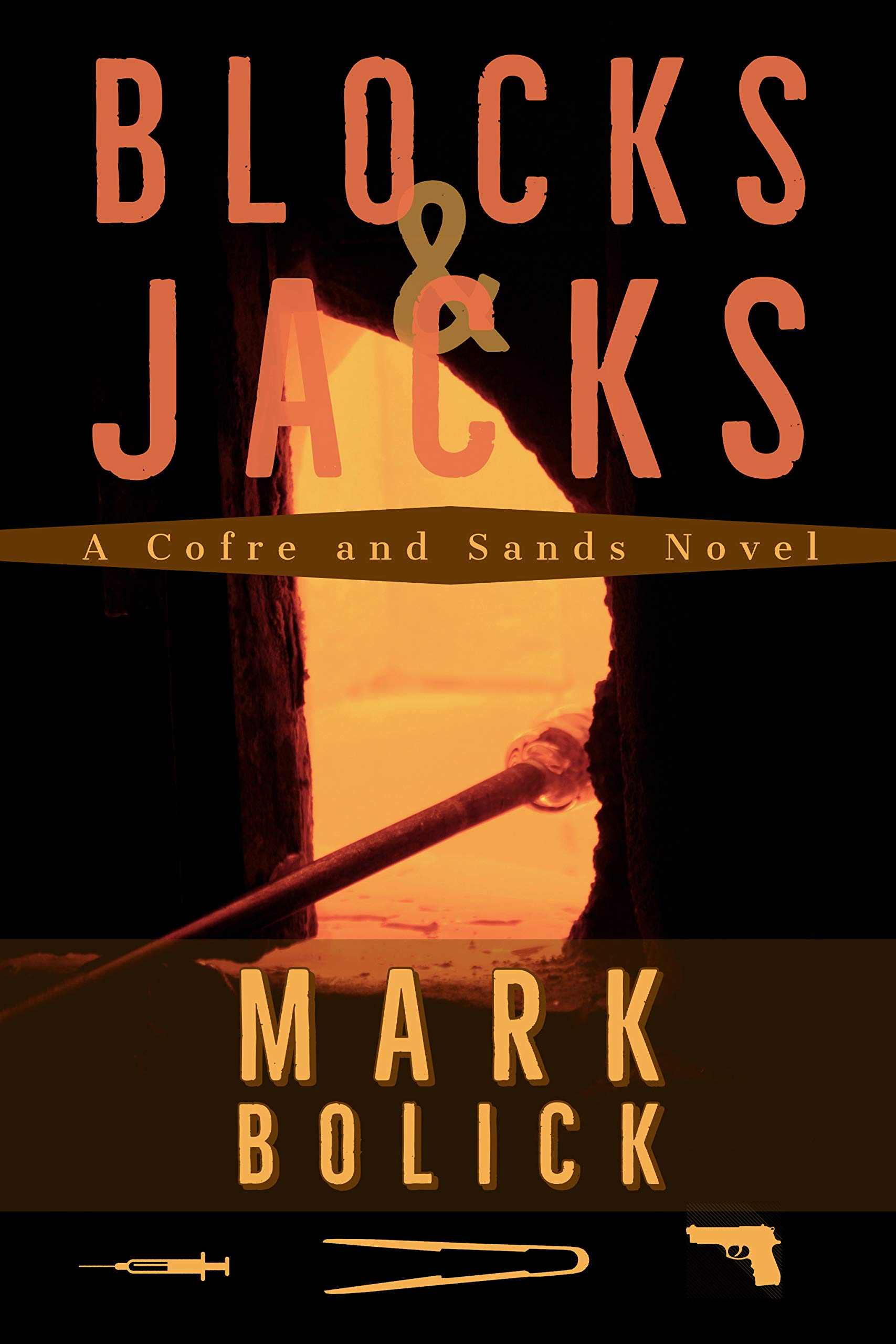 Blocks and Jacks: A Cofre and Sands Novel by Mark Bolick | Goodreads