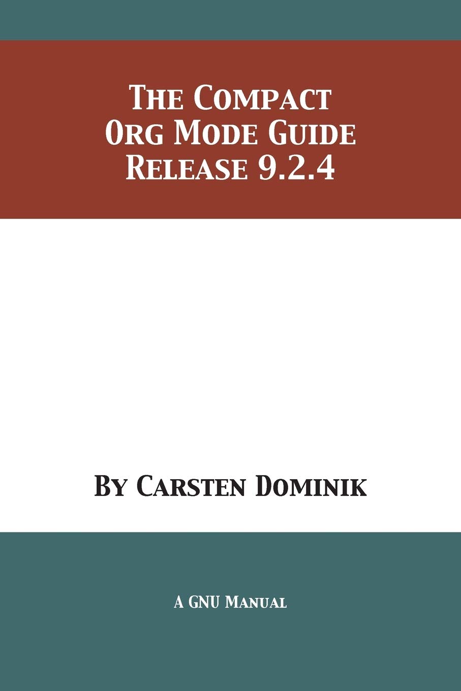 The Compact Org Mode Guide: Release 9.2.4 by Carsten Dominik | Goodreads