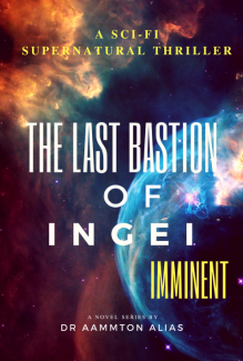 The Last Bastion of Ingei: Imminent by Aammton Alias | Goodreads