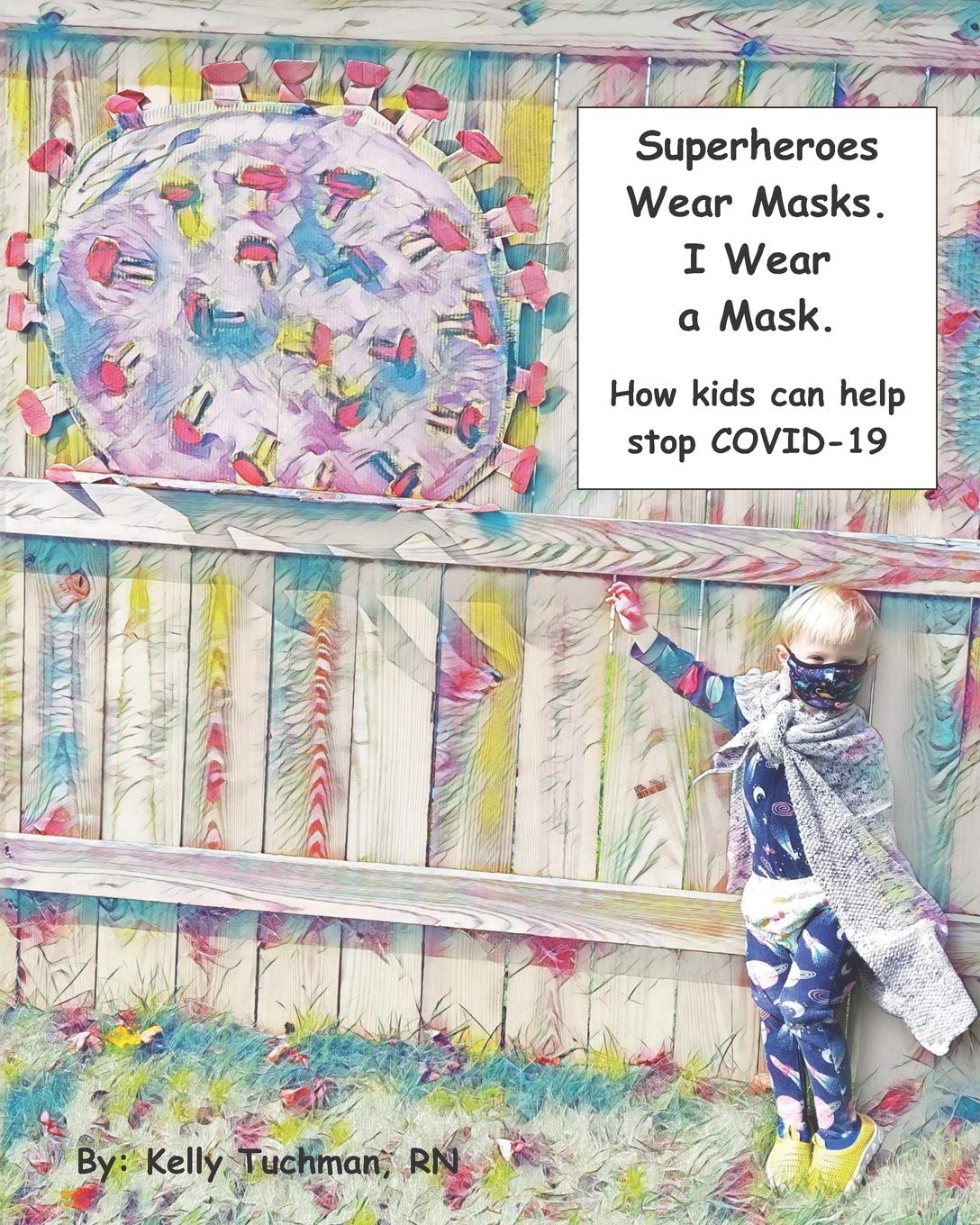 Superheroes Wear Masks. I Wear a Mask.: How kids can help stop COVID-19 ...