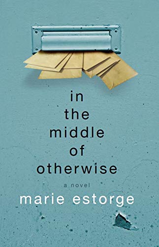In the Middle of Otherwise by Marie Estorge | Goodreads