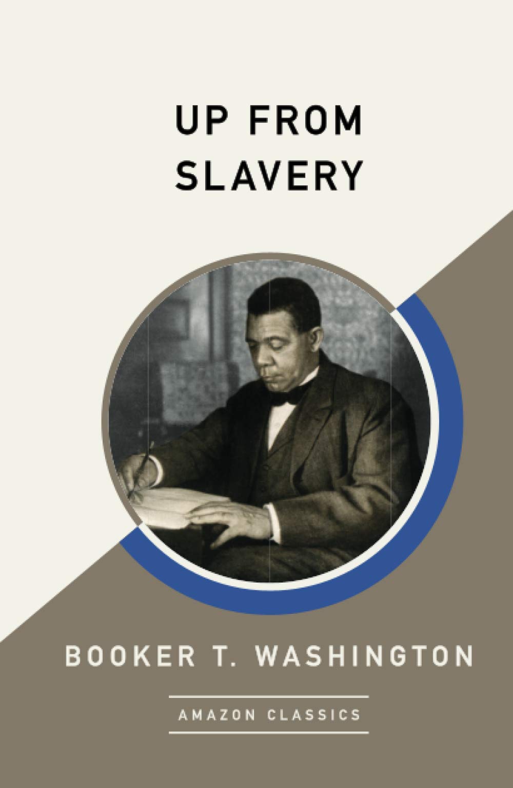 Up from Slavery (AmazonClassics Edition) by Booker T. Washington ...