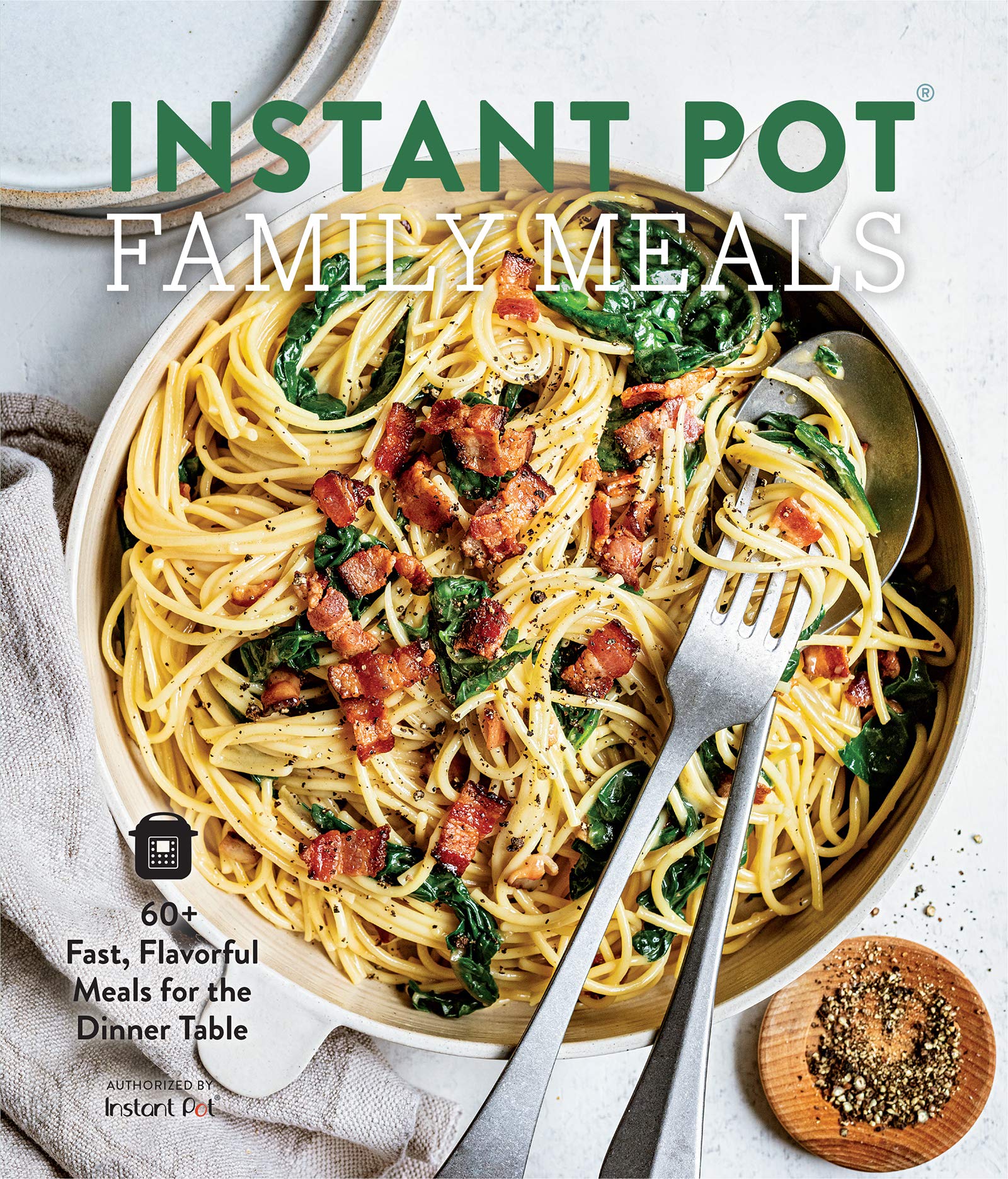 Instant Pot Family Meals: 60+ Fast, Flavorful Meals for the Dinner ...
