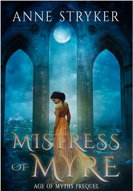 Mistress of Myre (Age of Myths, #1) by Anne Stryker | Goodreads