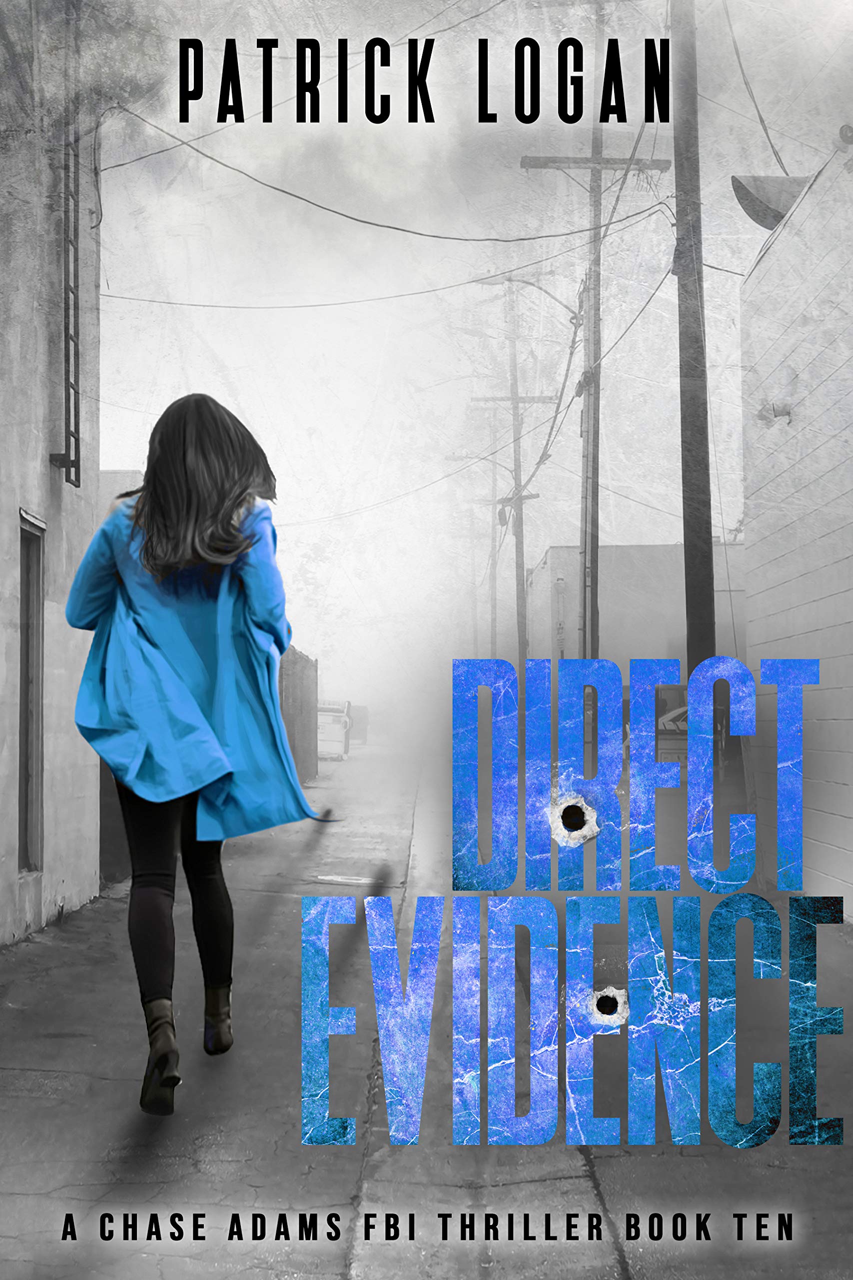 Direct Evidence (Chase Adams #10) by Patrick Logan | Goodreads