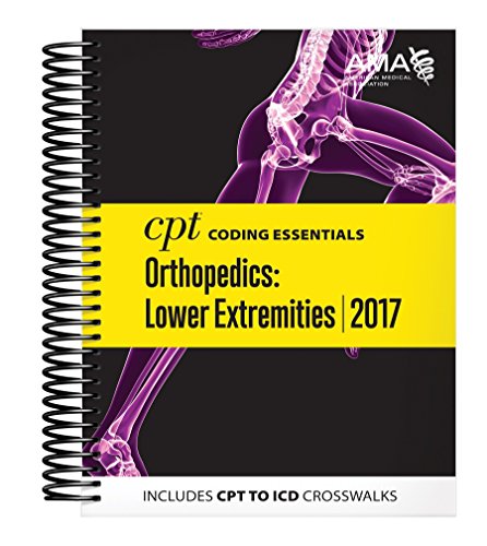 CPT Coding Essentials for Orthopedics: Lower Extremities 2017 by American Medical Association ...
