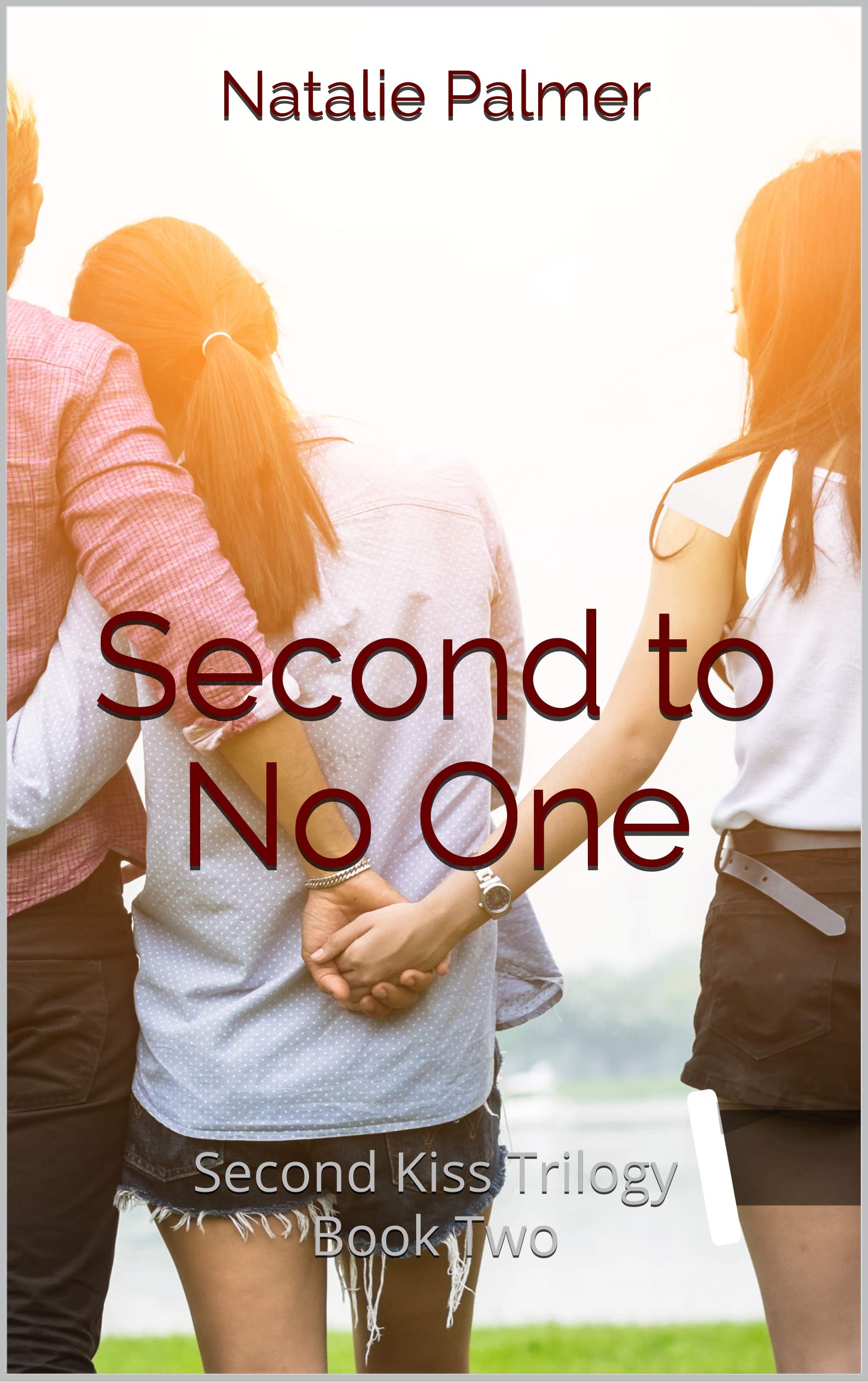 Second to No One: Second Kiss Trilogy Book Two by Natalie Palmer ...