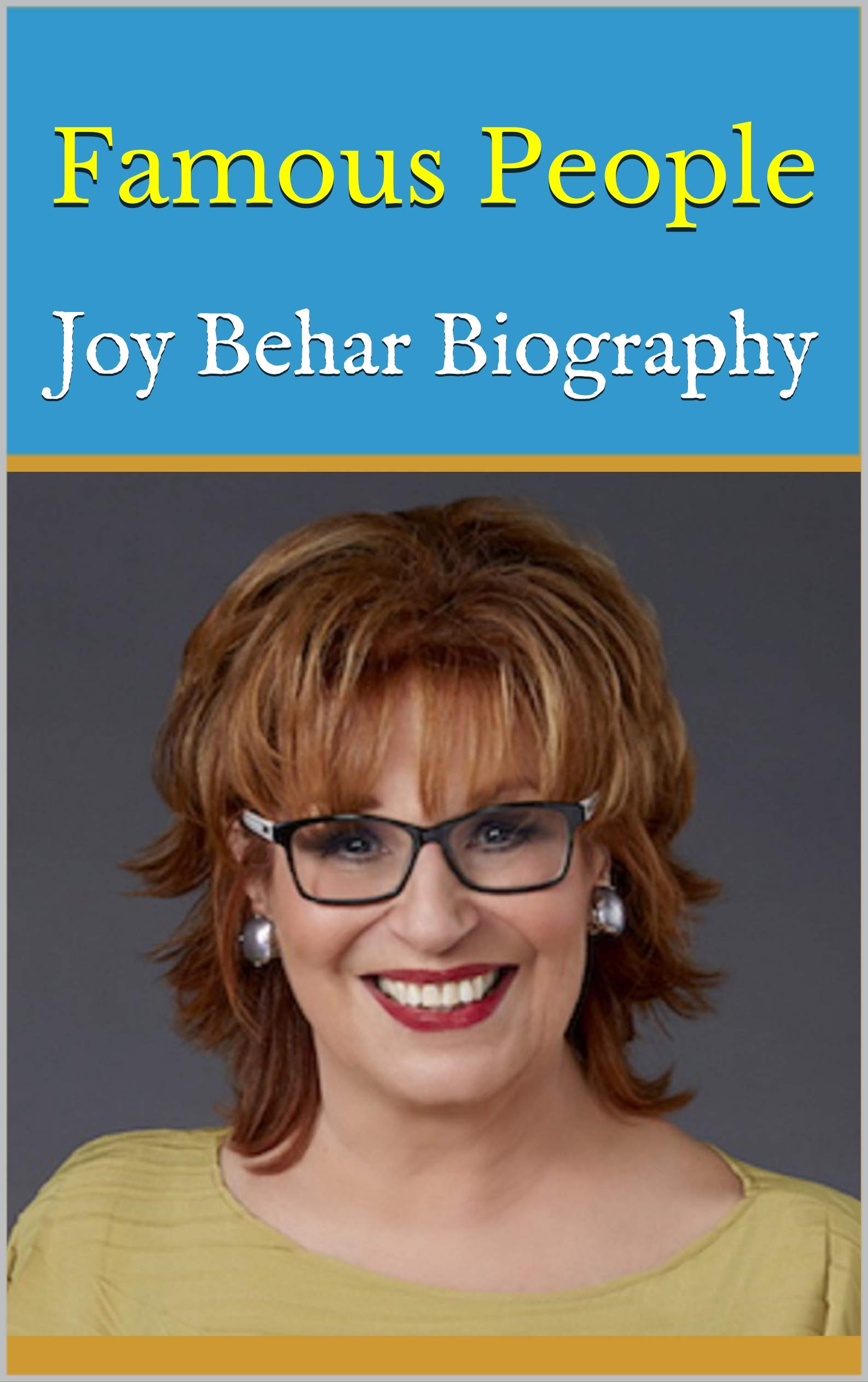 Famous People: Joy Behar Biography by Letitia | Goodreads