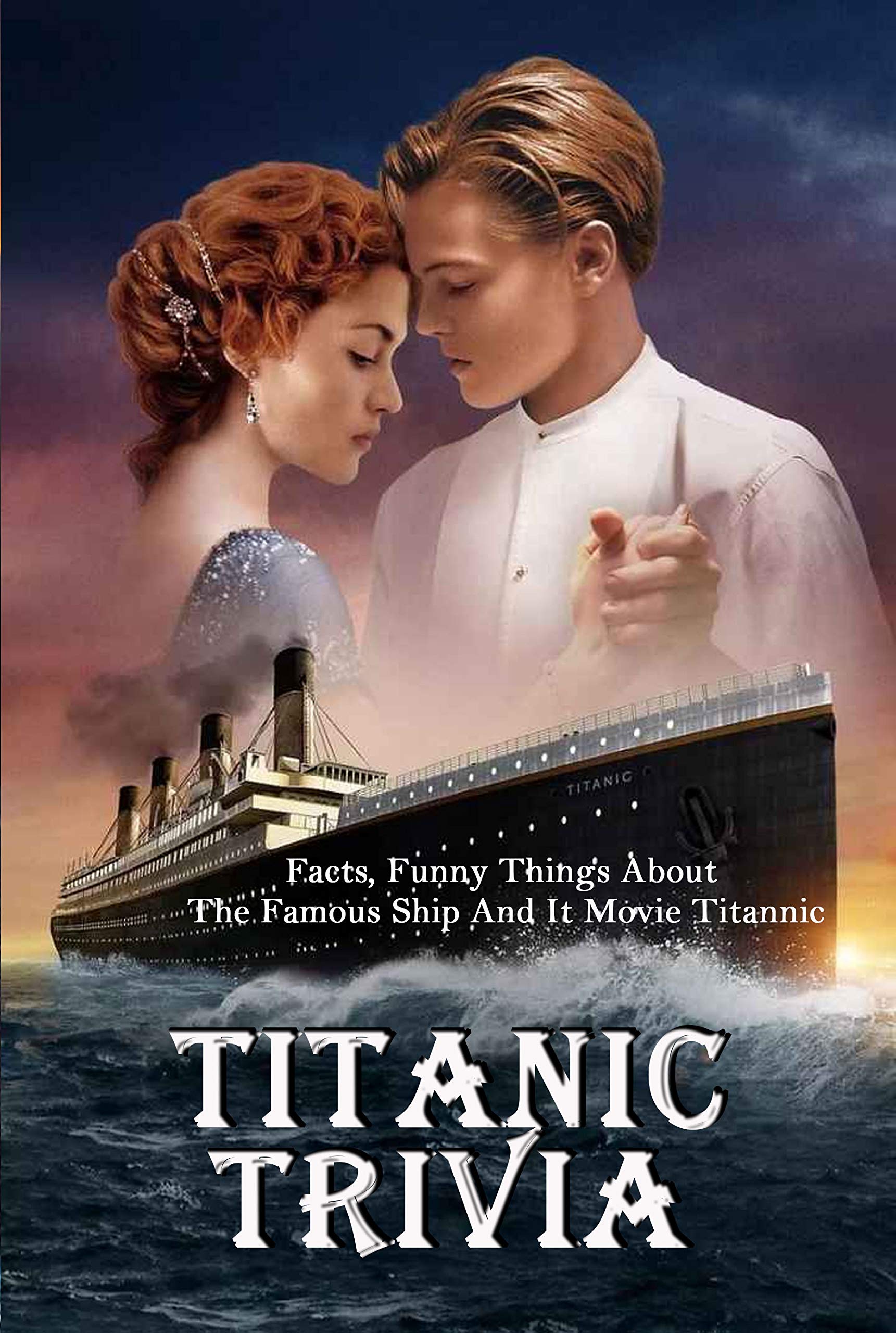 Titanic Trivia : Facts, Funny Things About The Famous Ship And It Movie ...