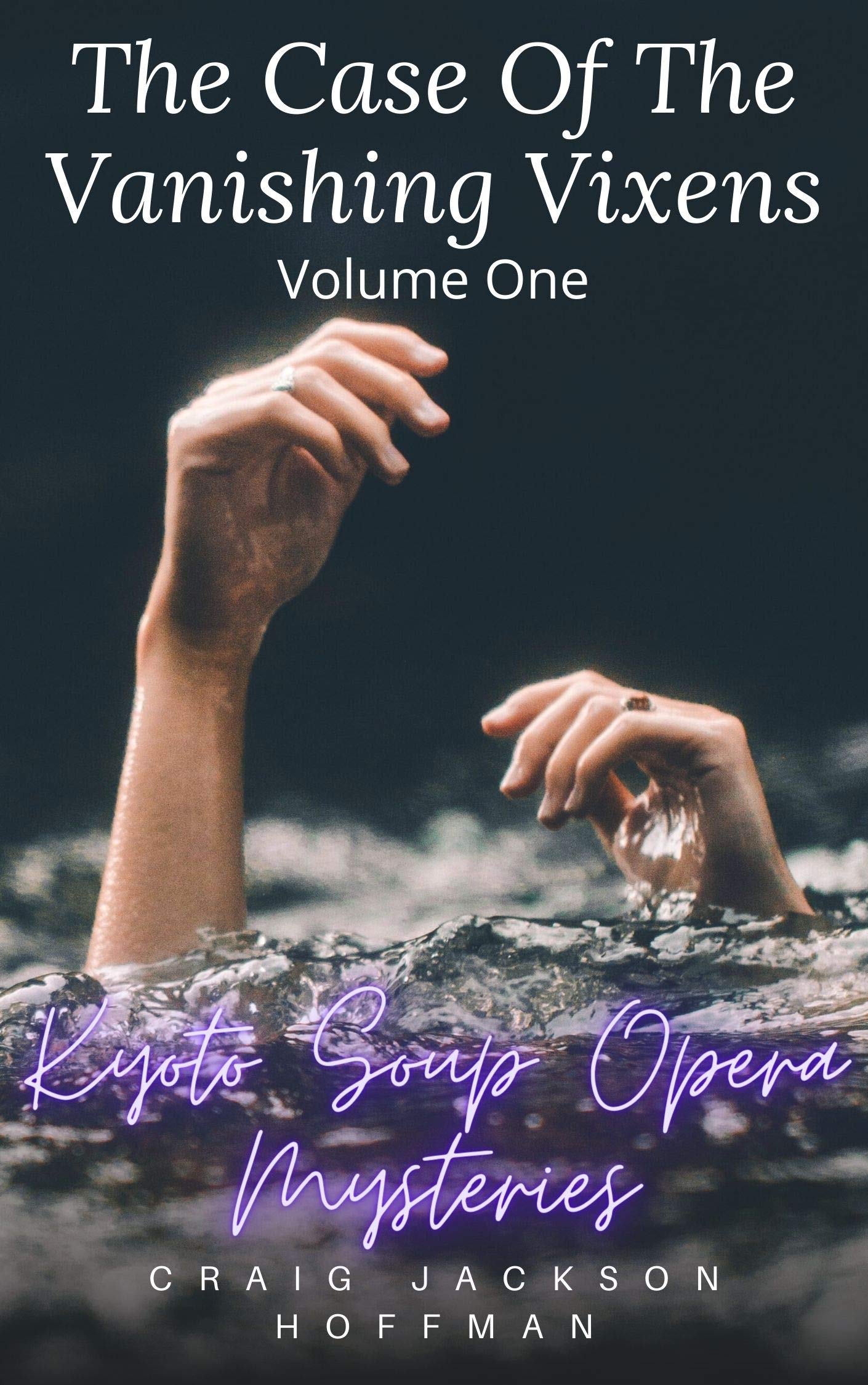 The Case Of The Vanishing Vixens: The Kyoto Soup Opera Mysteries by ...