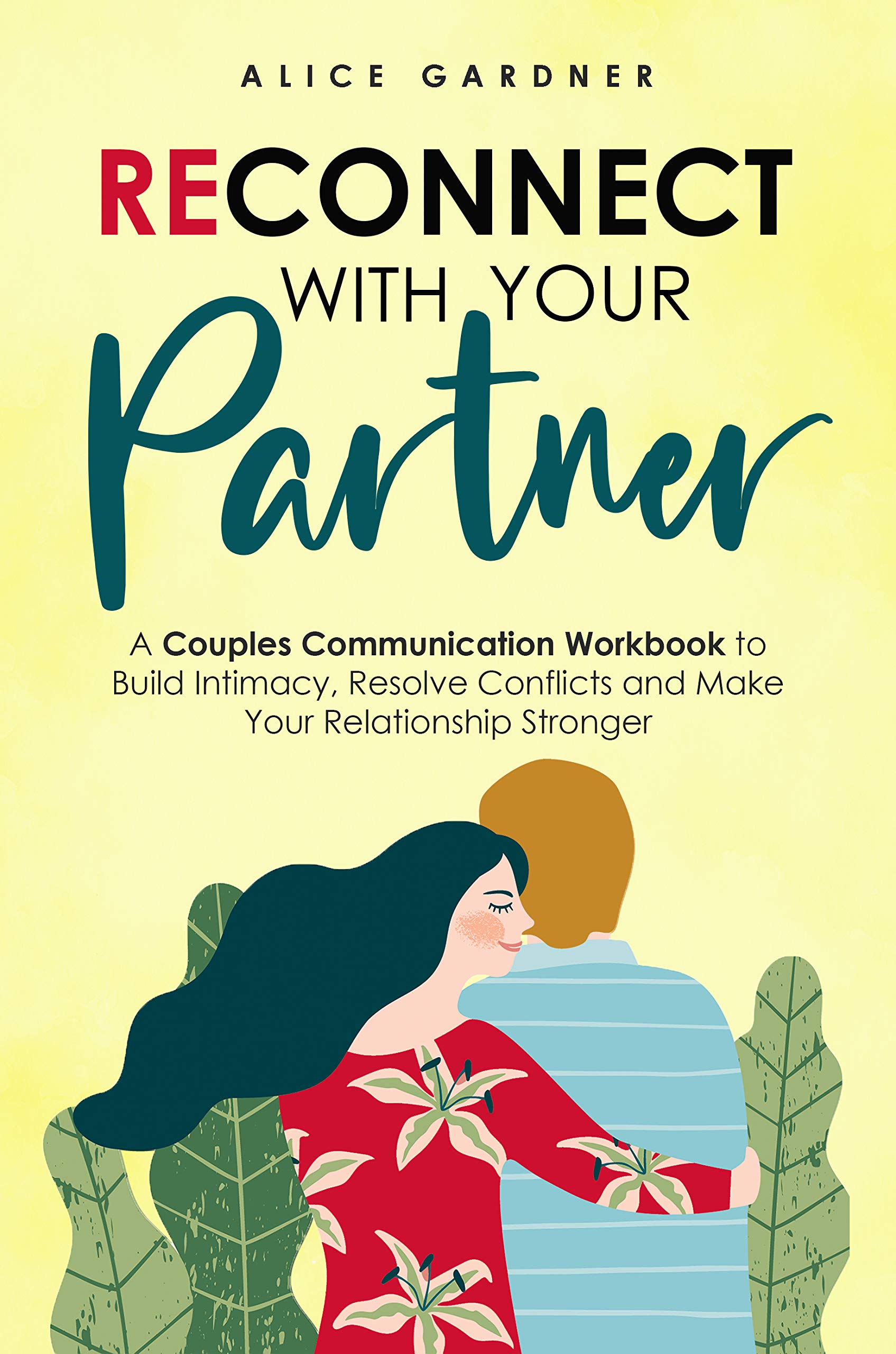 Reconnect with Your Partner: A Couples Communication Workbook to Build ...