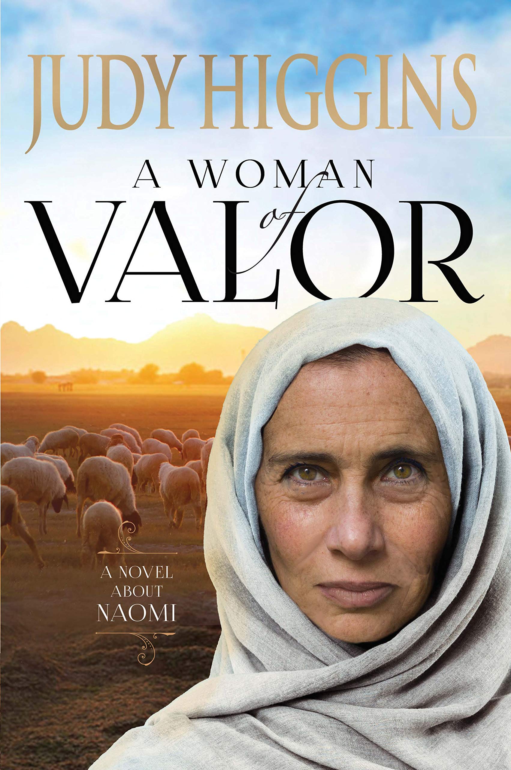 A Woman of Valor: A Novel about Naomi by Judy Higgins | Goodreads