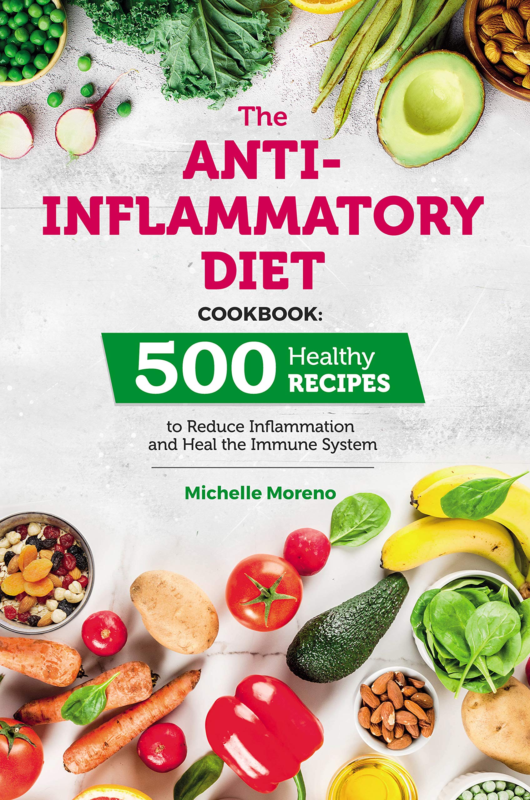 The Anti-Inflammatory Diet Cookbook: 500 Healthy Recipes to Reduce ...