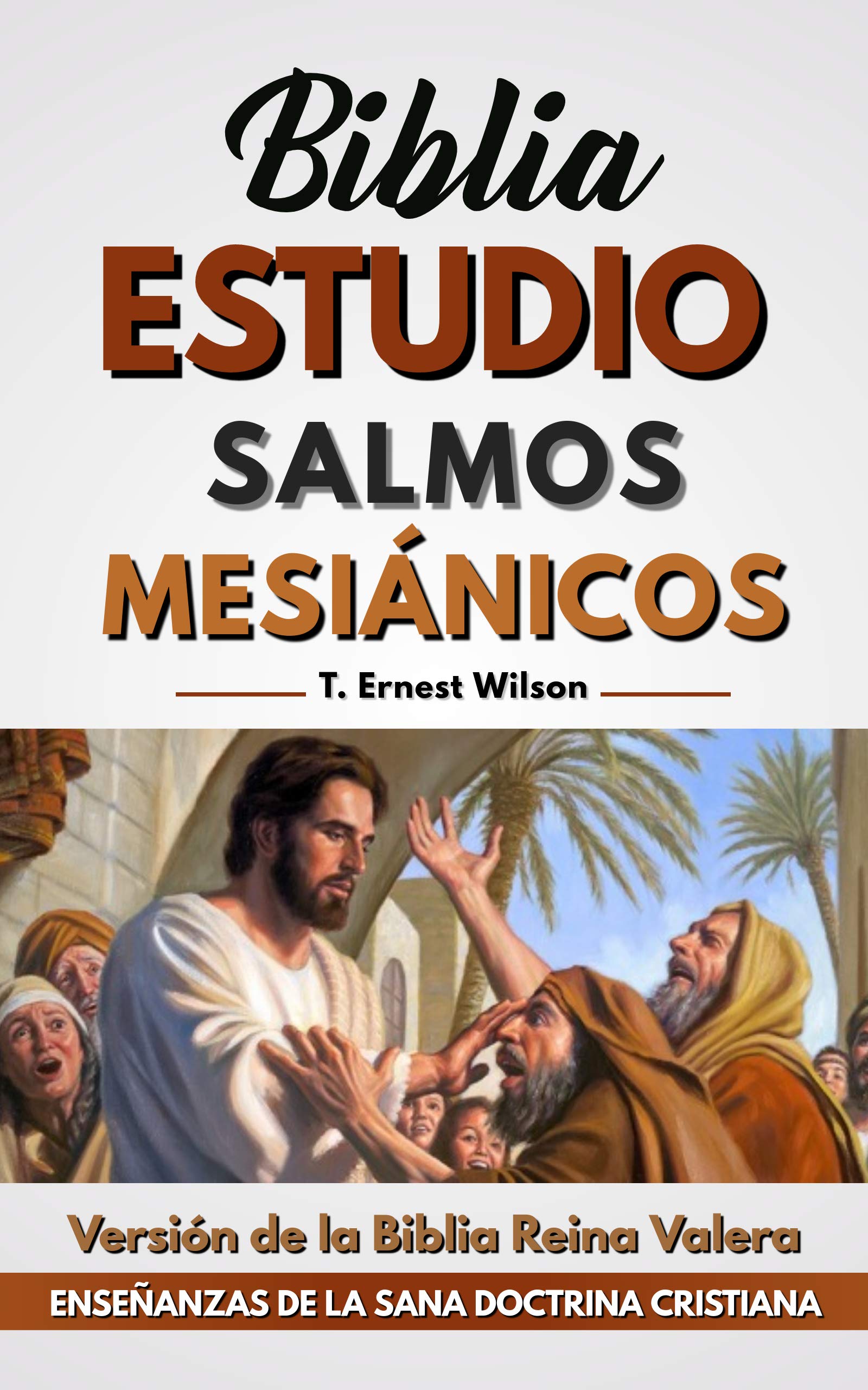 Salmos Mesiánicos (Estudio Bíblico de la Doctrina Cristiana) by T ...