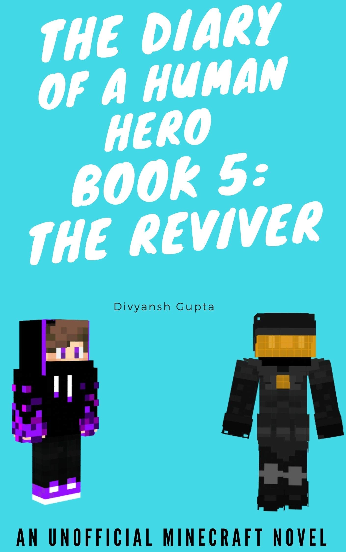 Diary of a Human Hero Book 5: The Reviver by Divyansh Gupta | Goodreads