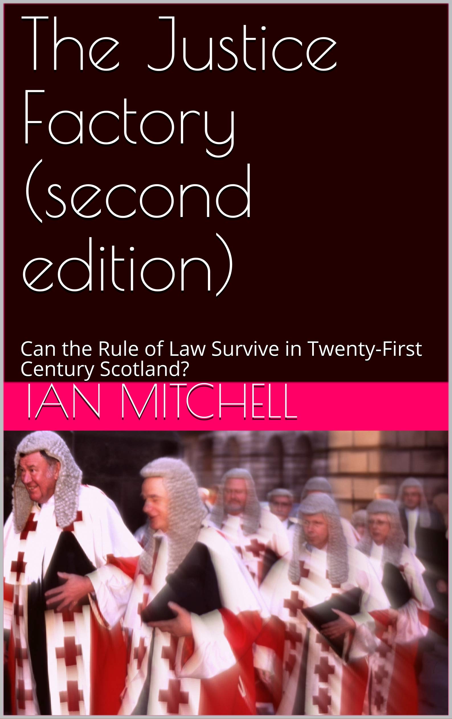 The Justice Factory: Can the Rule of Law Survive in Twenty-First ...