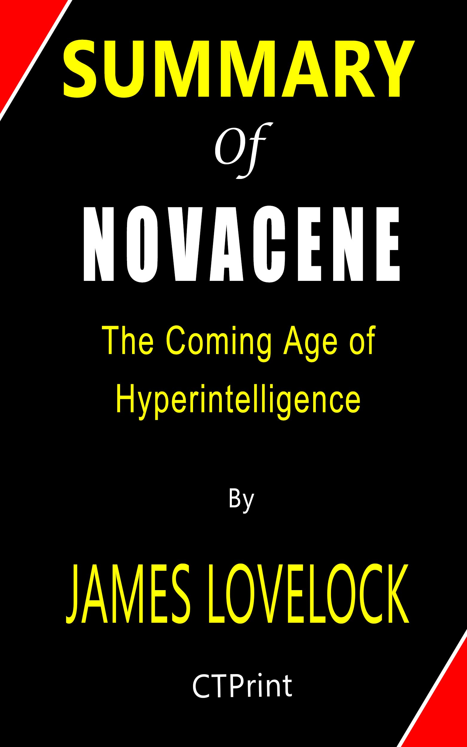 Summary of Novacene By James Lovelock | The Coming Age of Hyperintelligence by CTPrint | Goodreads