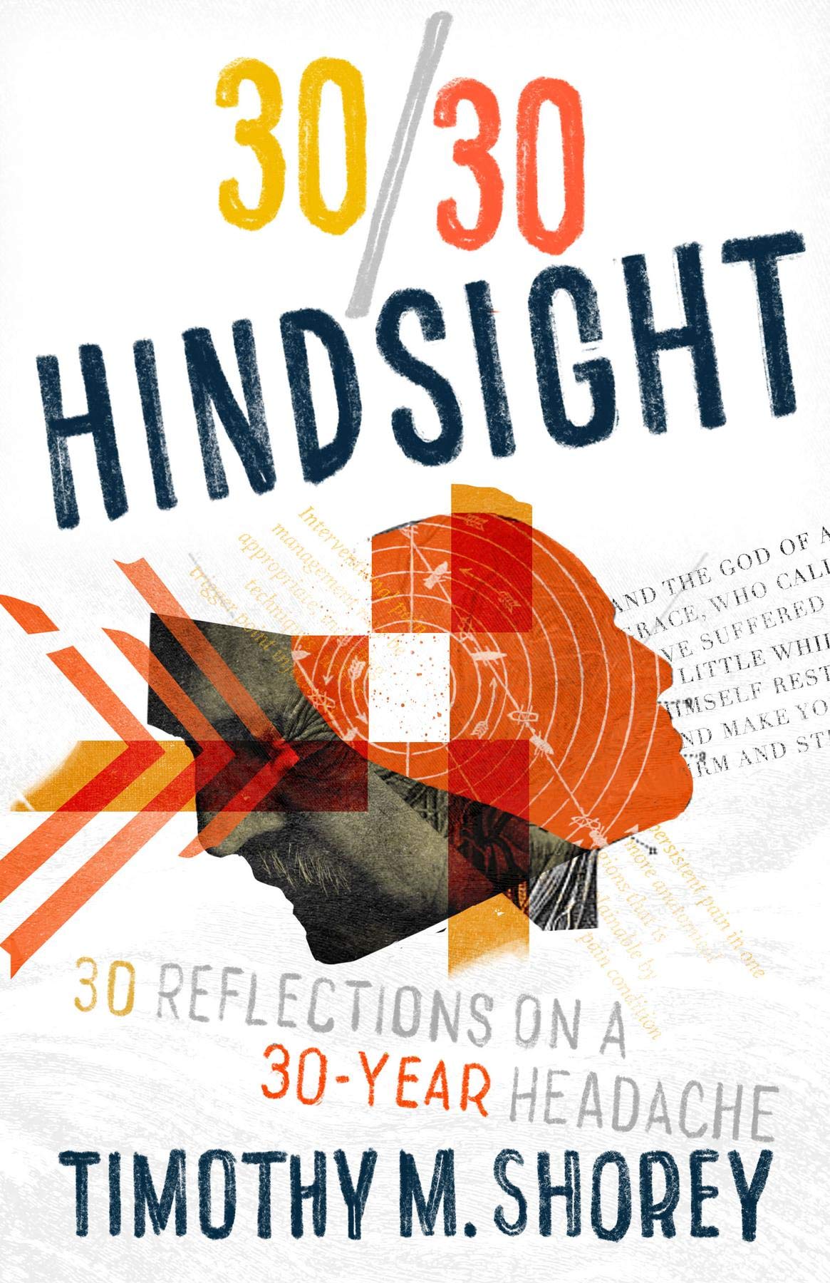 30/30 Hindsight: 30 Reflections on a 30-Year Headache by Timothy M ...