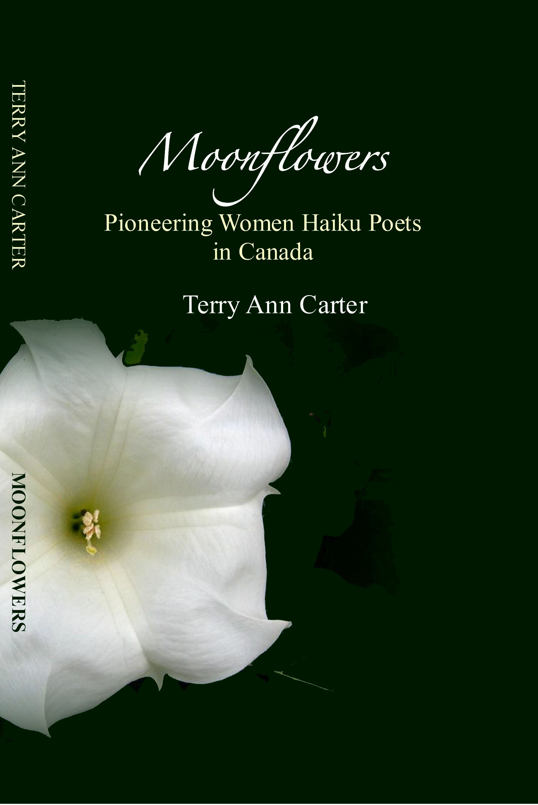 Moonflowers: Pioneering Women Haiku Poets in Canada by Terry Ann Carter ...