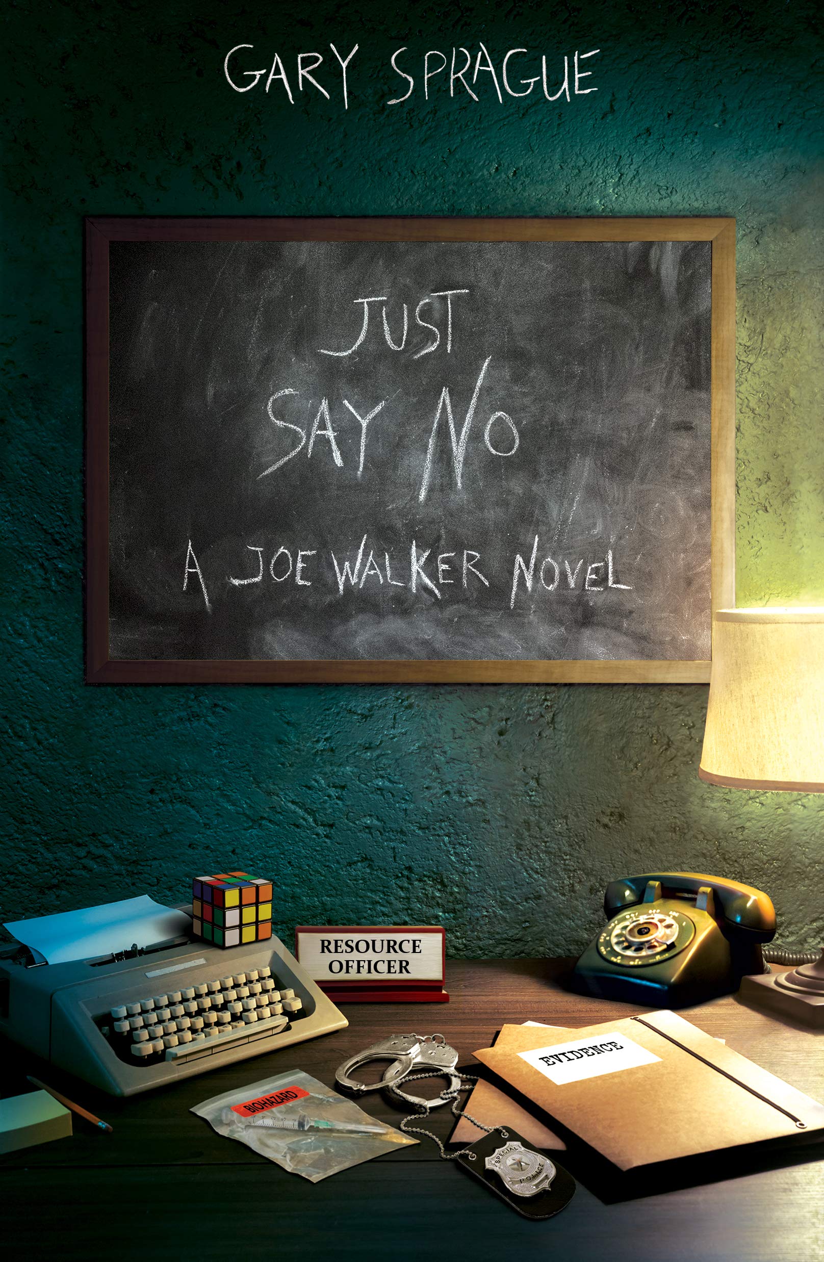 Just Say No (Joe Walker Book 1) by Gary Sprague | Goodreads