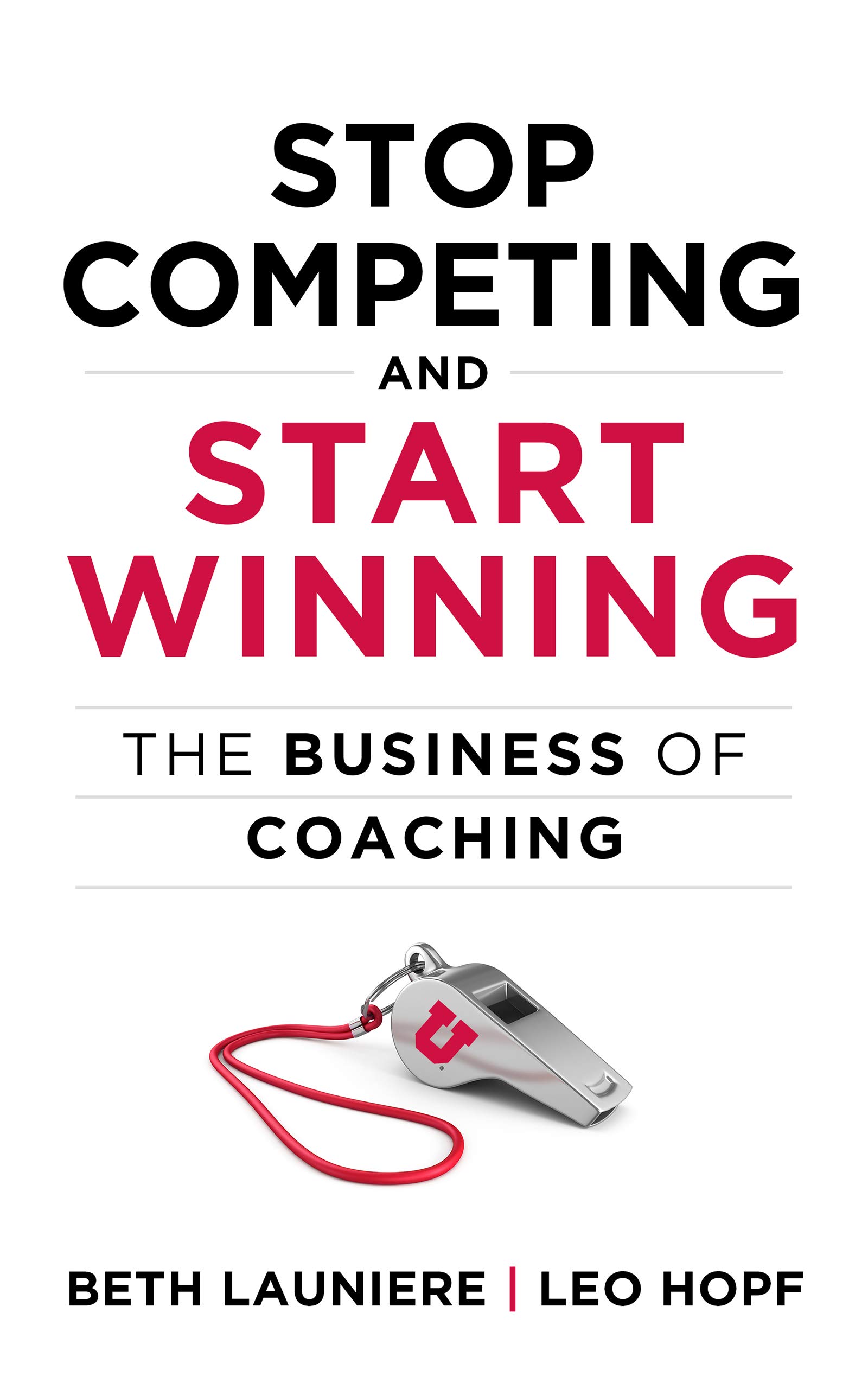 Stop Competing and Start Winning: The Business of Coaching by Beth ...
