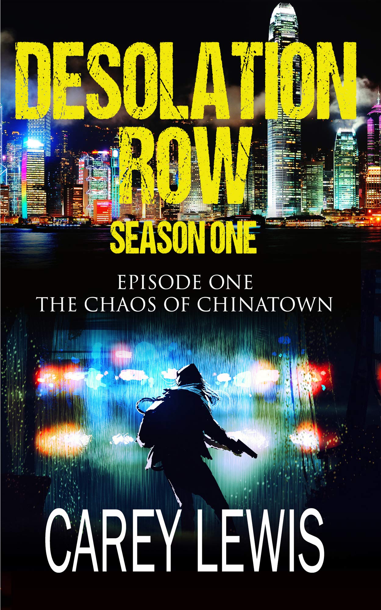 The Chaos of Chinatown (Desolation Row #1) by Carey Lewis | Goodreads