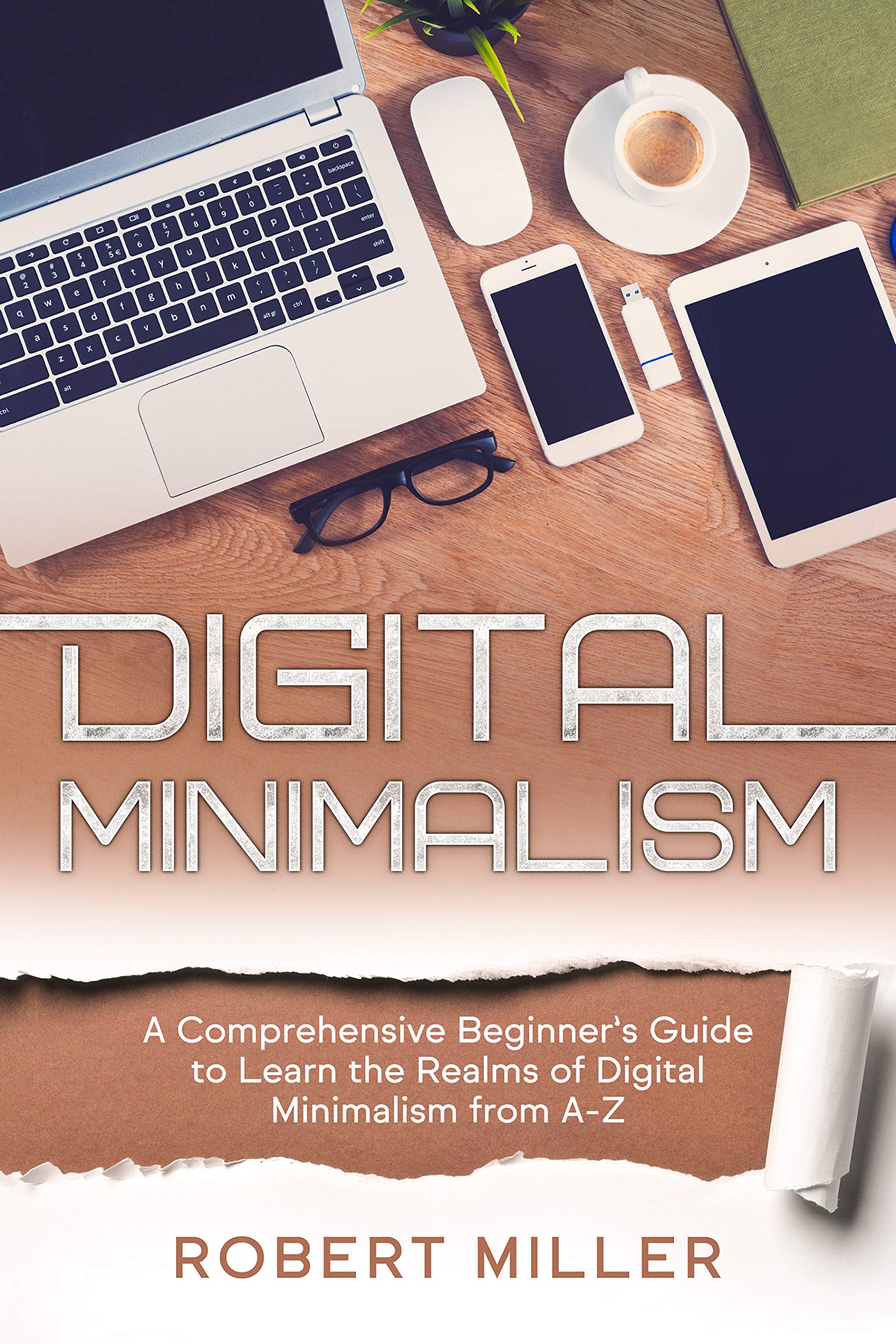 Digital Minimalism: A Comprehensive Beginner’s Guide to Learn the ...