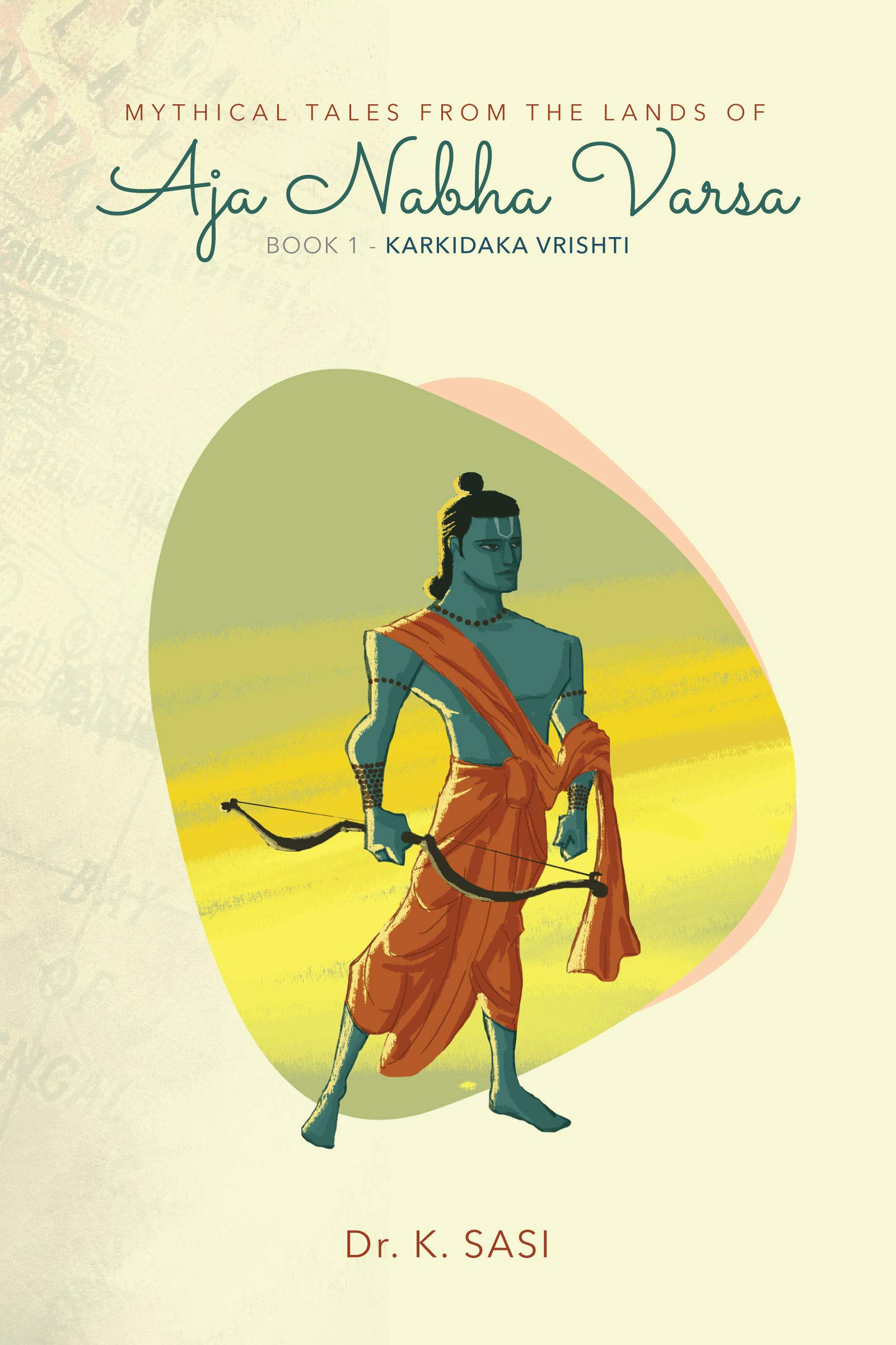 Mythical Tales From The Lands Of Aja Nabha Varsa: BOOK 1 - Karkidaka ...