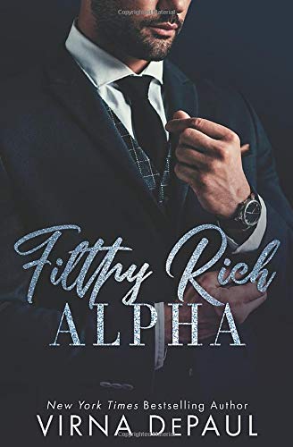 Filthy Rich Alpha by Virna DePaul | Goodreads