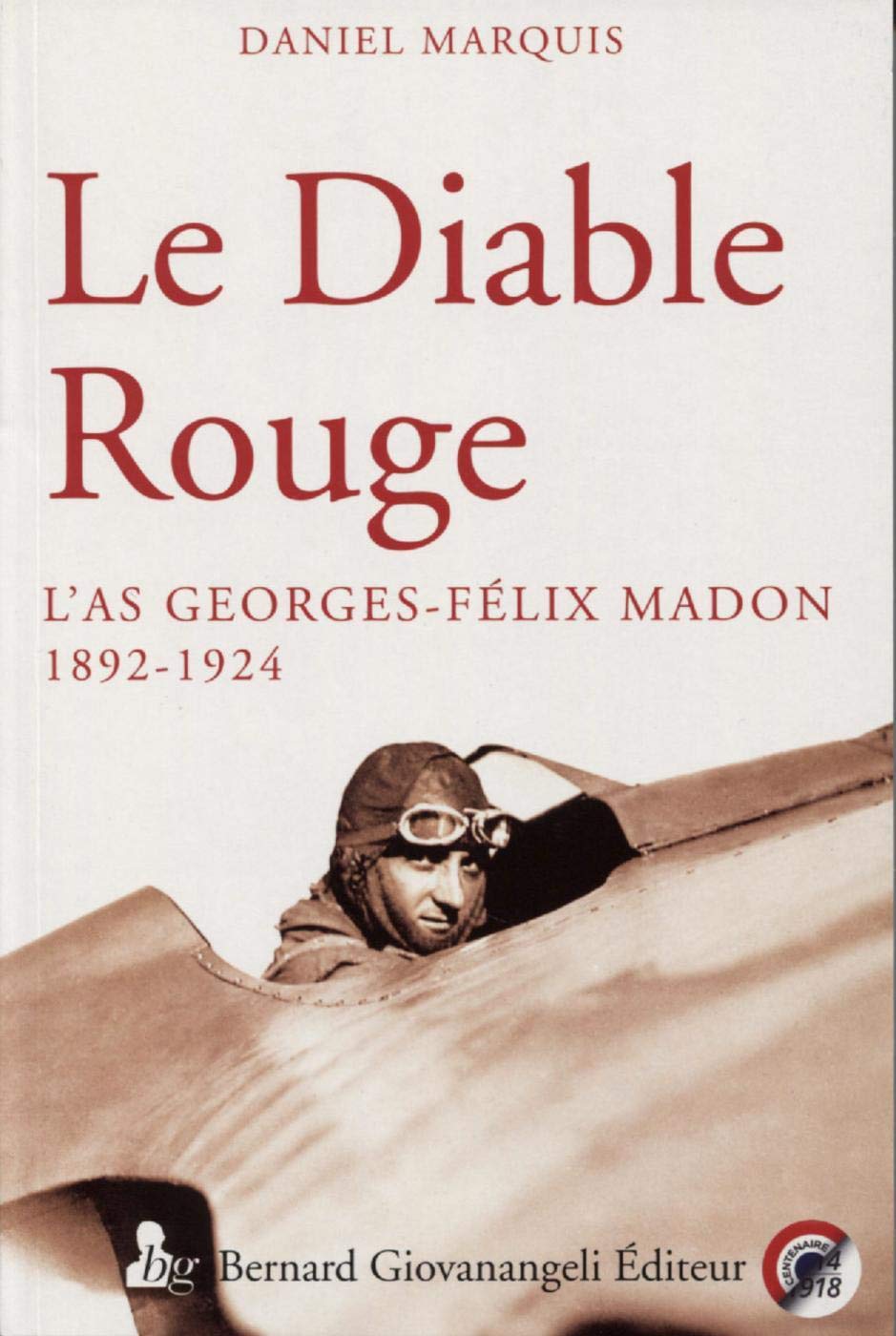 Le Diable Rouge: L'As Georges-Félix Madon by Daniel Marquis | Goodreads
