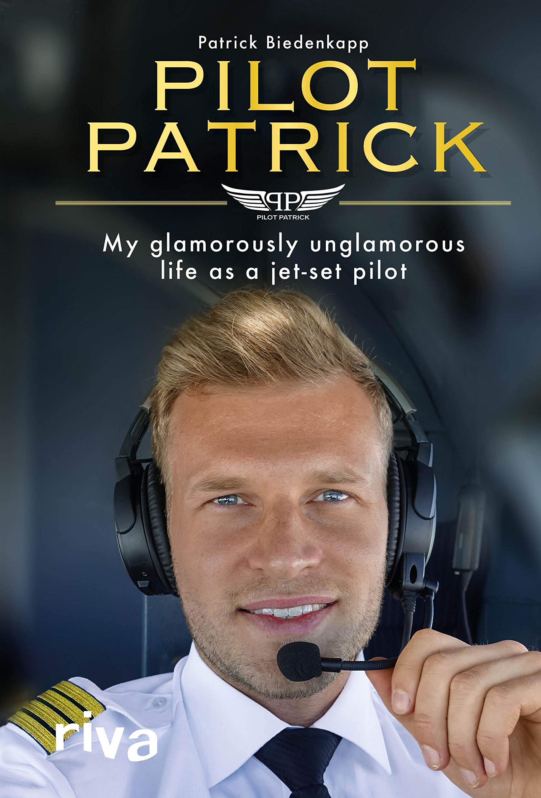 Pilot Patrick: My glamorously unglamorous life as a jet-set pilot by ...