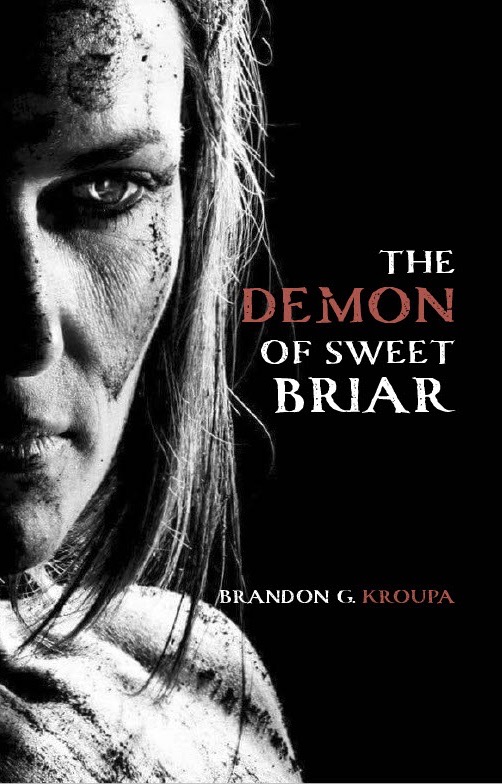 The Demon Of Sweet Briar by Brandon G. Kroupa | Goodreads