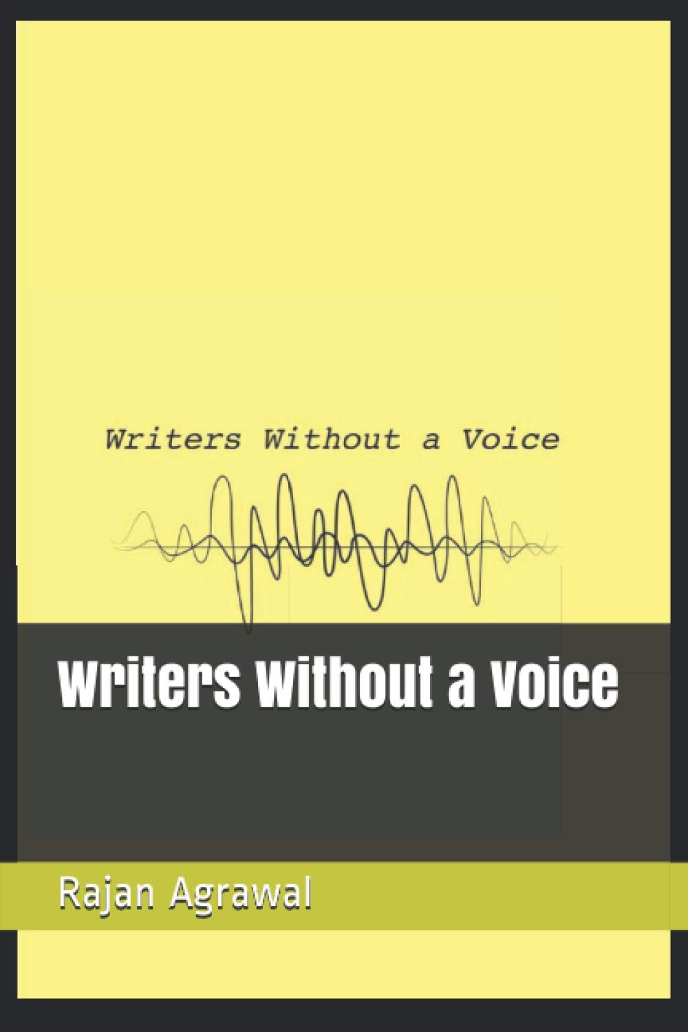 Writers Without a Voice by Rajan Agrawal | Goodreads