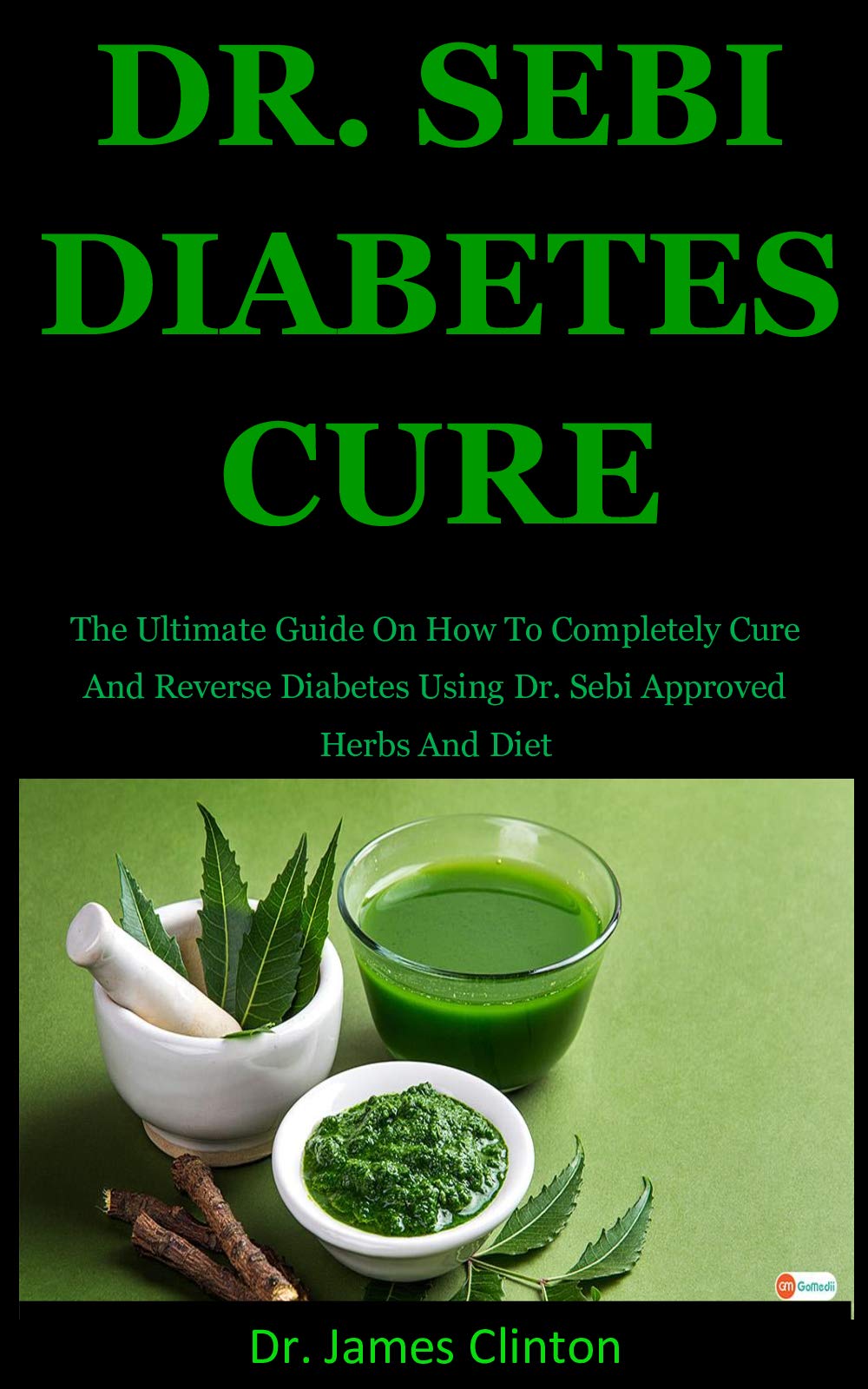 Dr. Sebi Diabetes Cure: The Ultimate Guide On How To Completely Cure ...