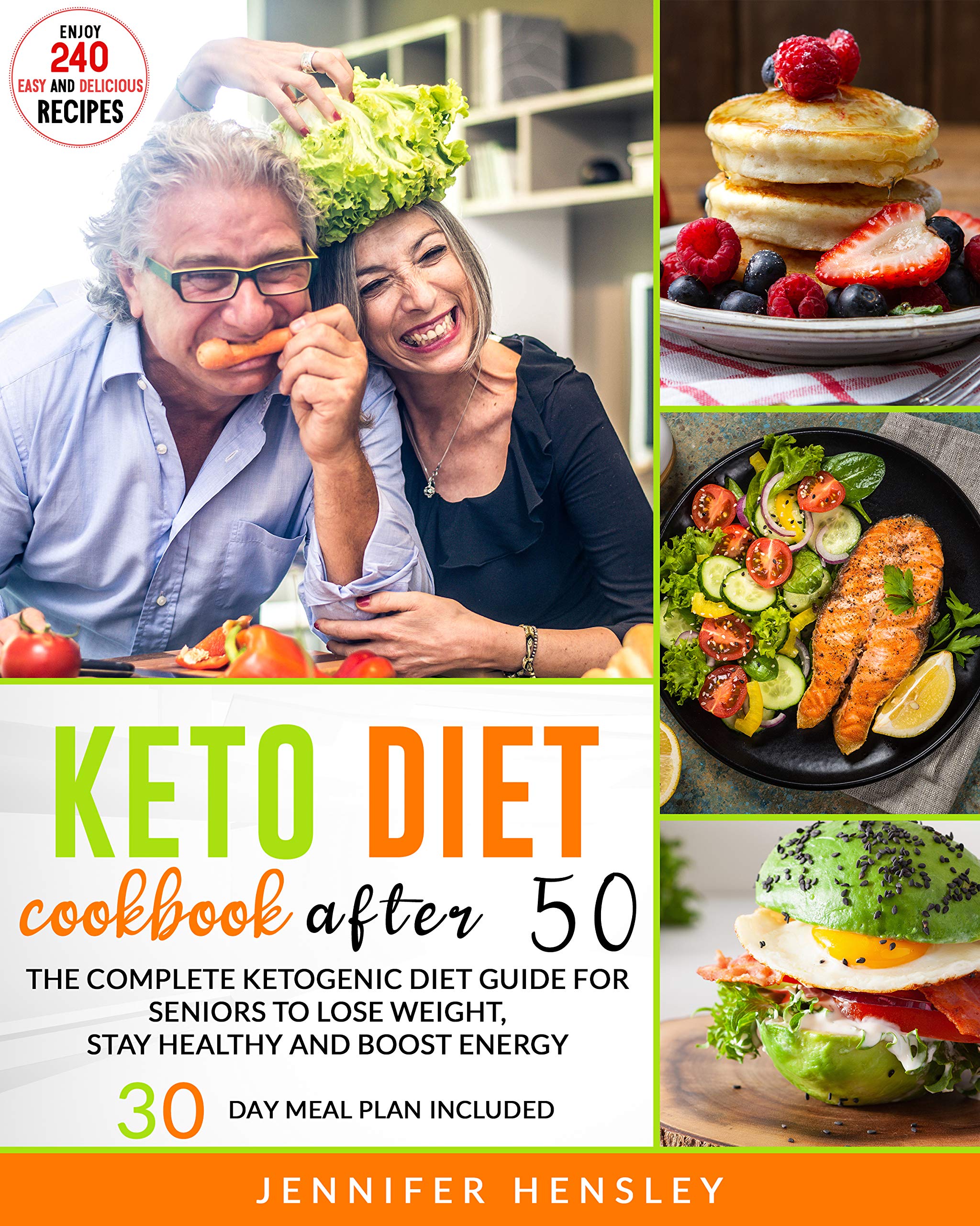Keto Diet Cookbook After 50: The Complete Ketogenic Diet Guide for Seniors to Lose Weight, Stay ...
