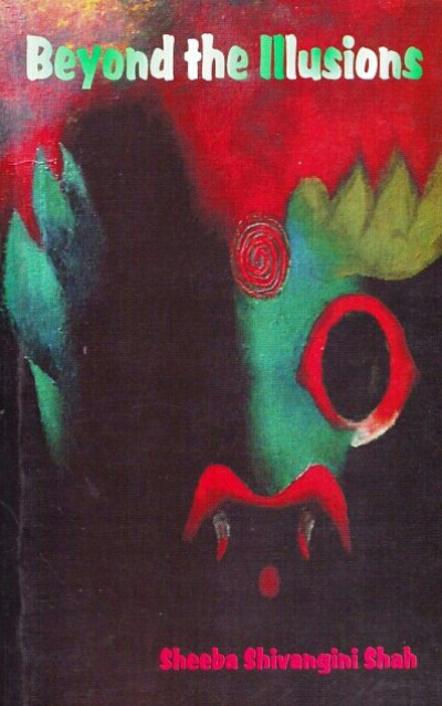 Beyond the Illusions by Sheeba Shah | Goodreads