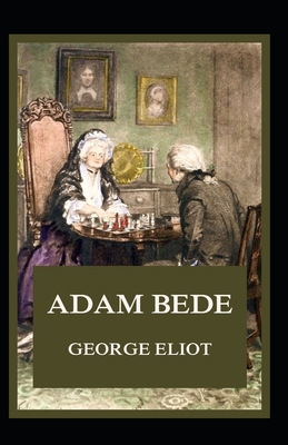 Adam Bede Illustrated by George Eliot | Goodreads