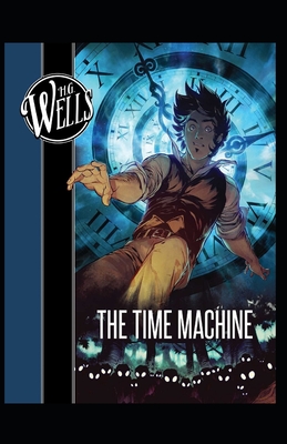 The Time Machine Illustrated by H.G. Wells | Goodreads