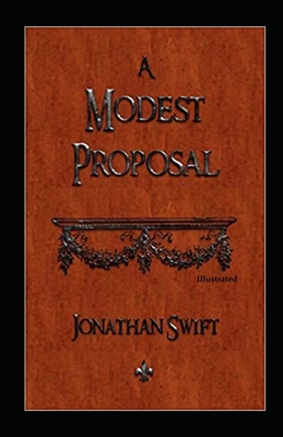 A Modest Proposal Illustrated by Jonathan Swift | Goodreads