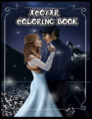 acotar coloring book: Acotar coloring book for kids, teens and adults ...