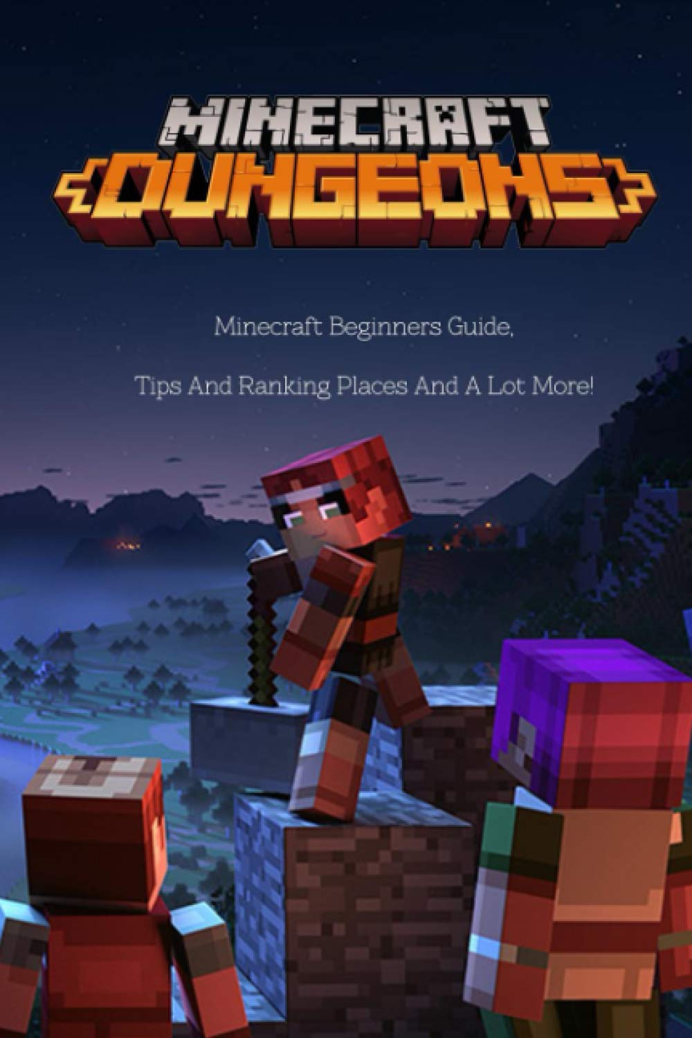 Minecraft Dungeons : Minecraft Beginners Guide, Tips And Ranking Places ...